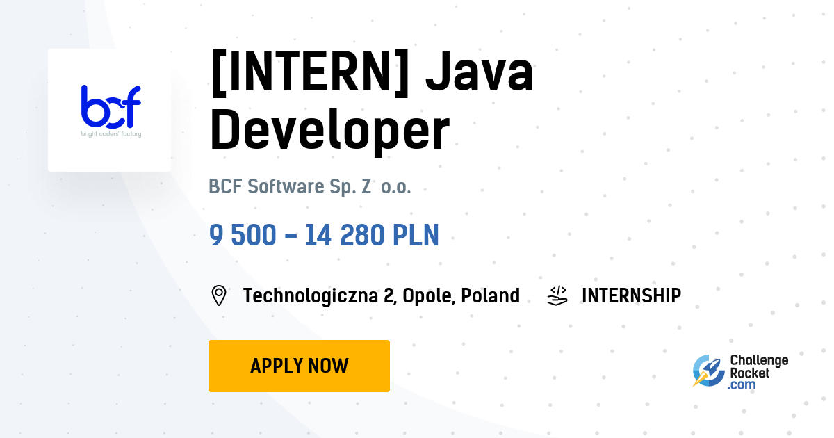 [INTERN] Java Developer @ BCF Software Sp. Z o.o. | ChallengeRocket.com