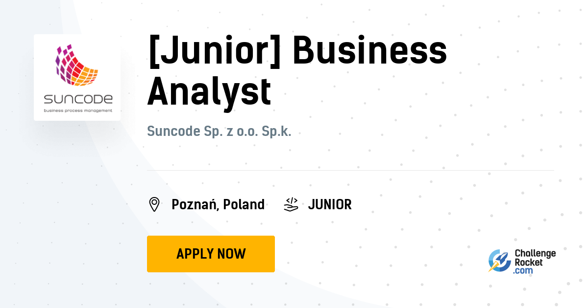 Business Analyst @ Suncode Sp. z o.o. Sp.k., Poznan | ChallengeRocket.com
