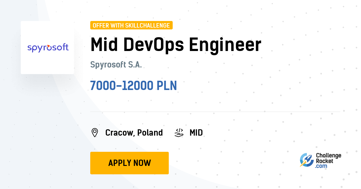 Mid DevOps Engineer @ Spyrosoft S.A. | ChallengeRocket.com